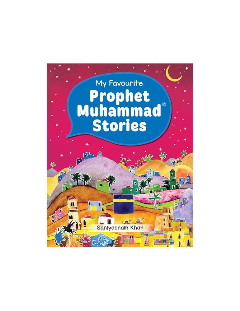 My Favourite Prophet Muhammad Stories