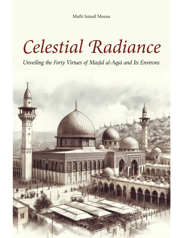Celestial Radiance: Unveiling the Forty Virtues of Masjid al-Aqsa and ...