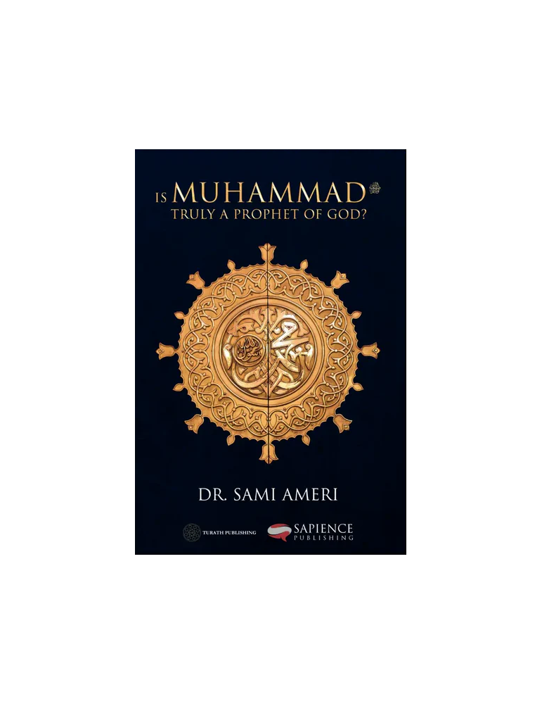 Is Muhammad ﷺ Truly a Prophet of God?